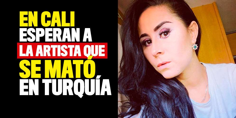 Angelique Suárez, la artista que se mató en Turquía, será repatriada a Cali