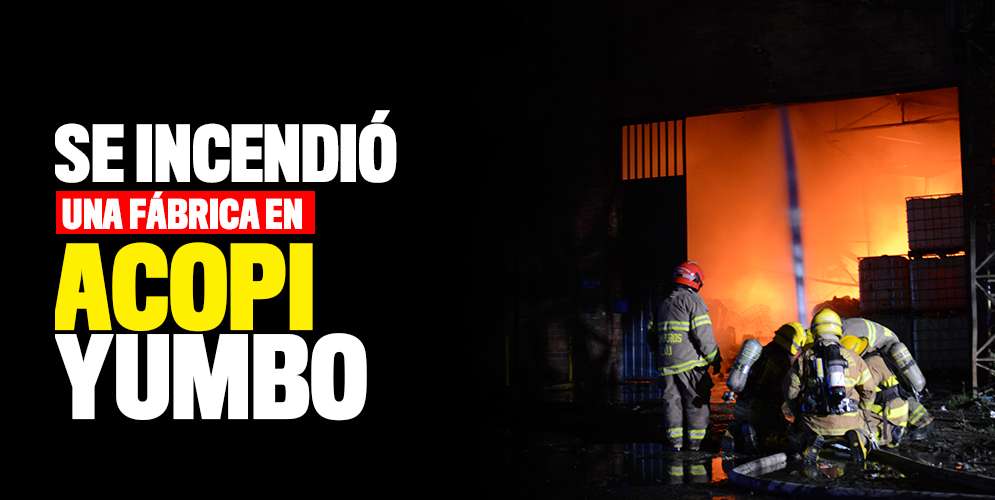 Incendio en una fábrica en Acopi Yumbo