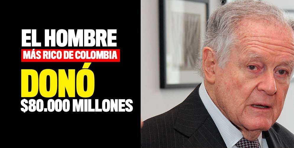 $80.000 millones donó Sarmiento Angulo, el hombre más rico en el país
