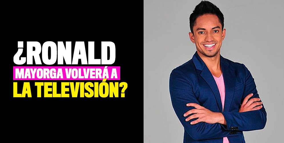 Ronald Mayorga volvería a la televisión