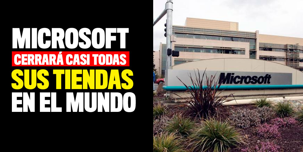 Microsoft cerrará casi todas sus tiendas en el mundo