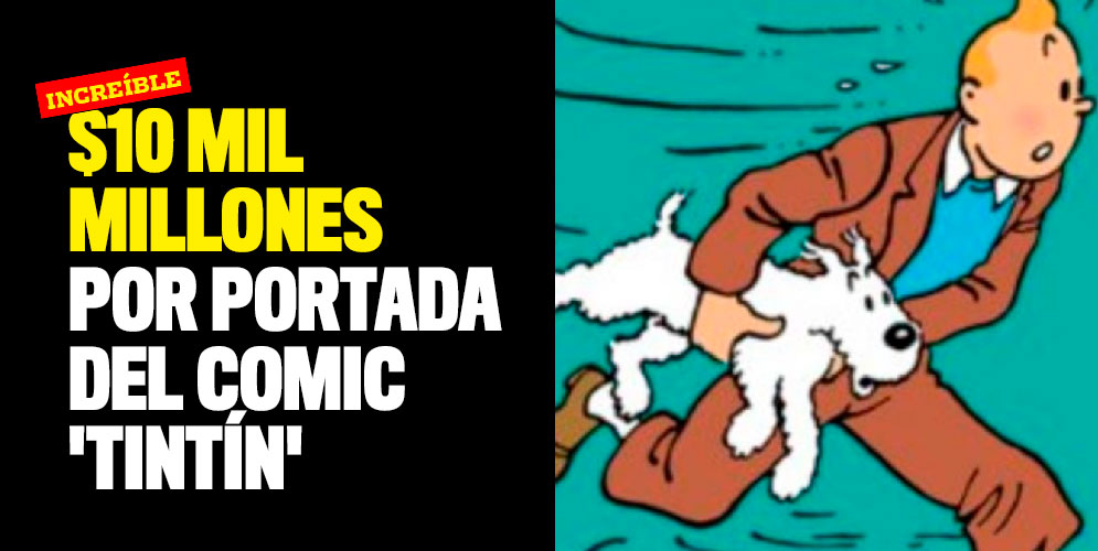 Más de $10 mil millones por portada de 'Tintín' que no se publicó - Q'hubo Cali