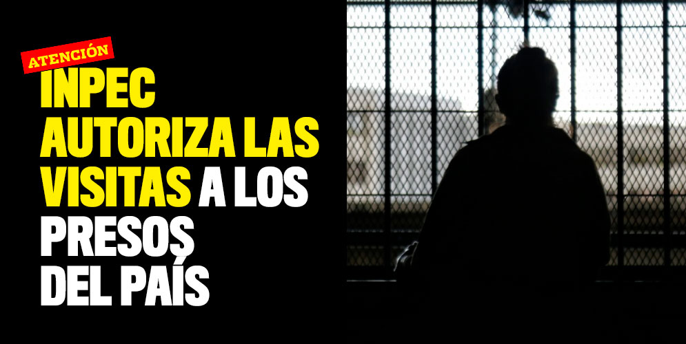 Inpec vuelve a autorizar las visitas a los presos del país