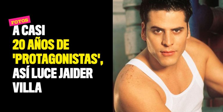 Fotos: A casi 20 años de 'Protagonistas', así luce Jaider Villa
