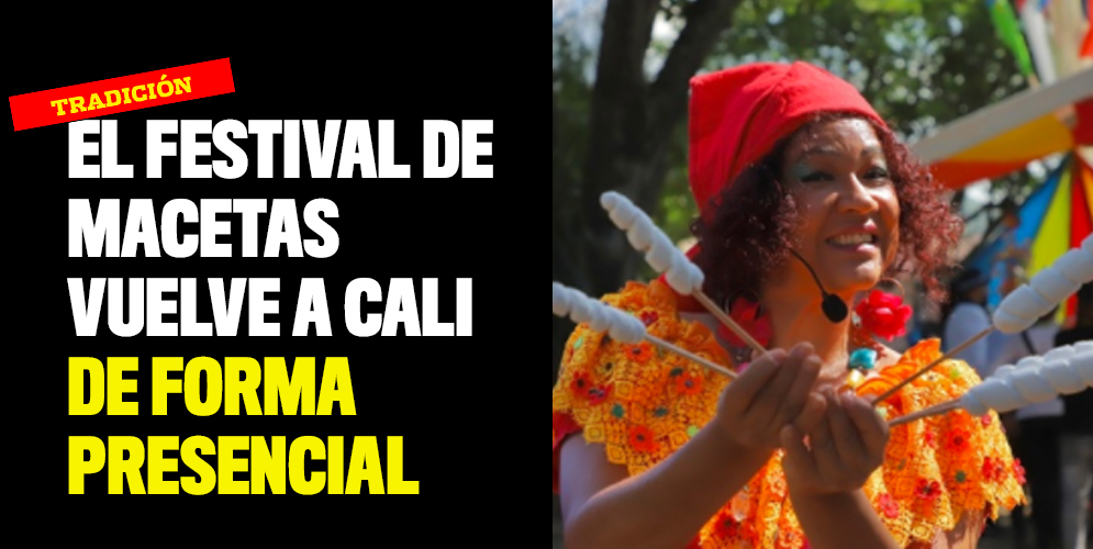 El Festival de Macetas vuelve a Cali de forma presencial - Q'hubo Cali