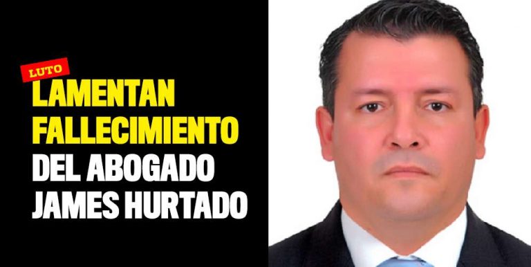 Lamentan fallecimiento del abogado James Hurtado