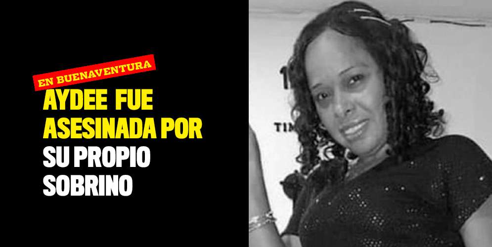 Aydee es la mujer que fue asesinada por su propio sobrino