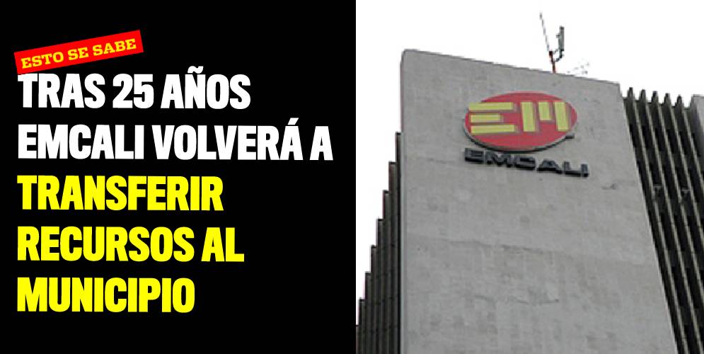 Tras 25 años Emcali volverá a transferir recursos al Municipio