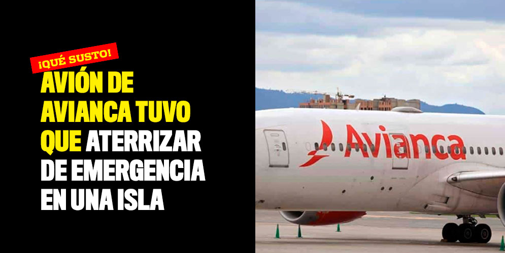 ¡Qué susto! Avión de Avianca tuvo que aterrizar de emergencia en una isla